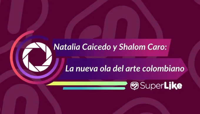 Natalia Caicedo y Shalom Caro: así impulsan el arte
