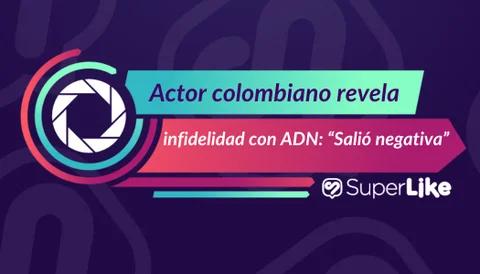 Actor colombiano revela infidelidad con ADN: No era mía