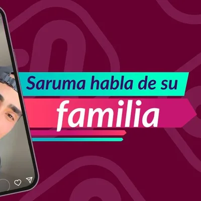 Saruma sorprendió tras hablar de su relación familiar
